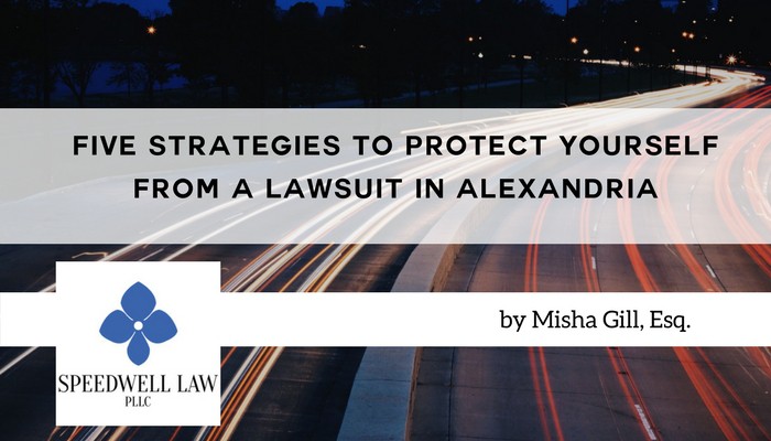 Five Strategies to Protect Yourself From a Lawsuit in Alexandria